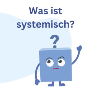 Was ist systemisch